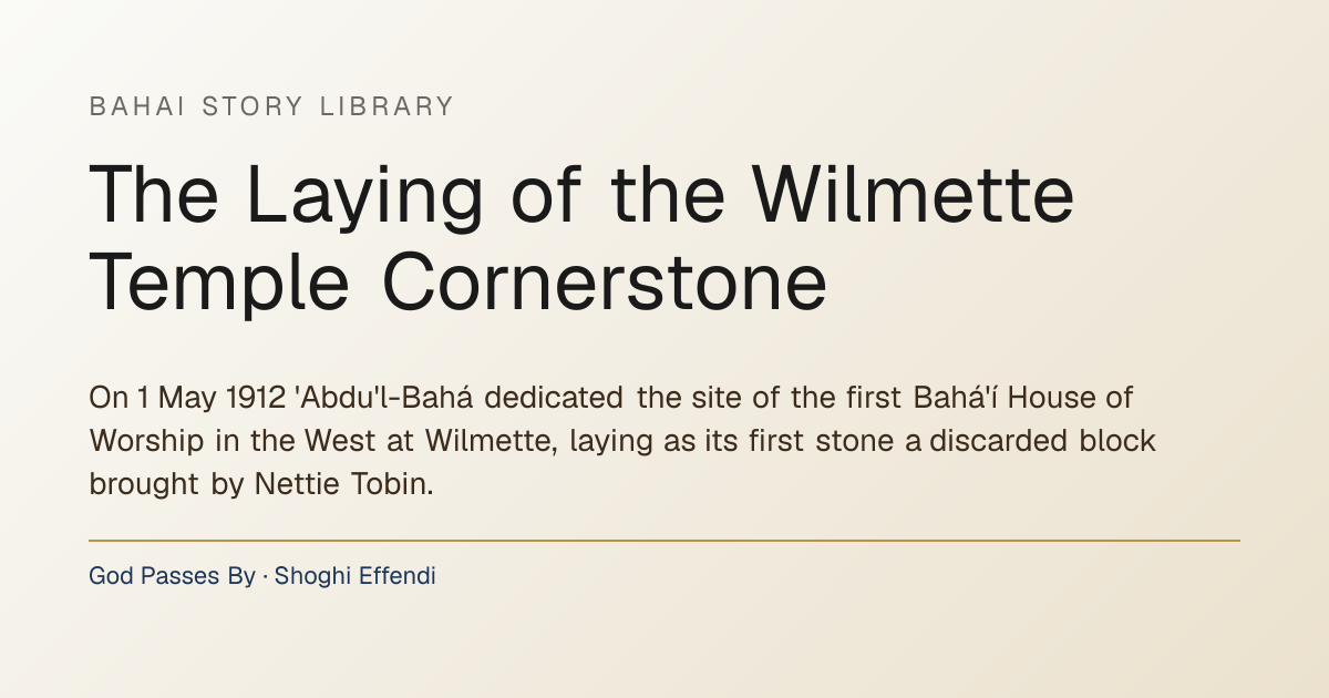 The Laying of the Wilmette Temple Cornerstone · Bahai Story Library